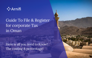 Corporate Income Tax Compliance- OMAN | Arnifi