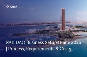 RAK DAO Business Setup Guide 2026 | Process, Requi... | Arnifi