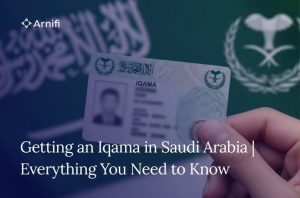 Getting an Iqama in Saudi Arabia | Everything You ... | Arnifi