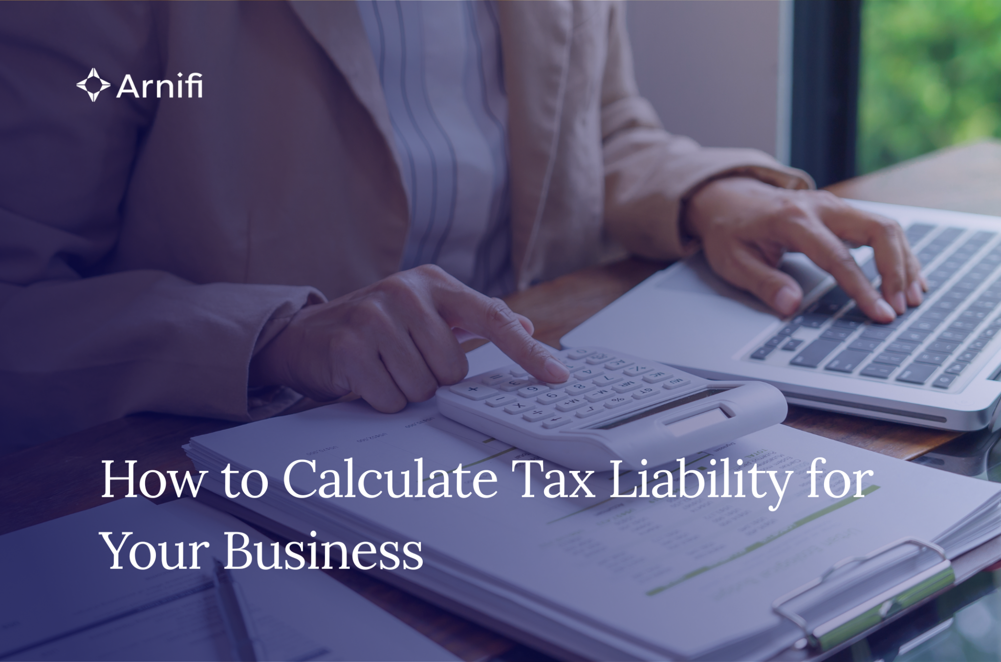 How to Calculate Tax Liability for Your Business | Arnifi