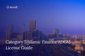 Category 5 Islamic Finance Licenses in ADGM | Comp... | Arnifi